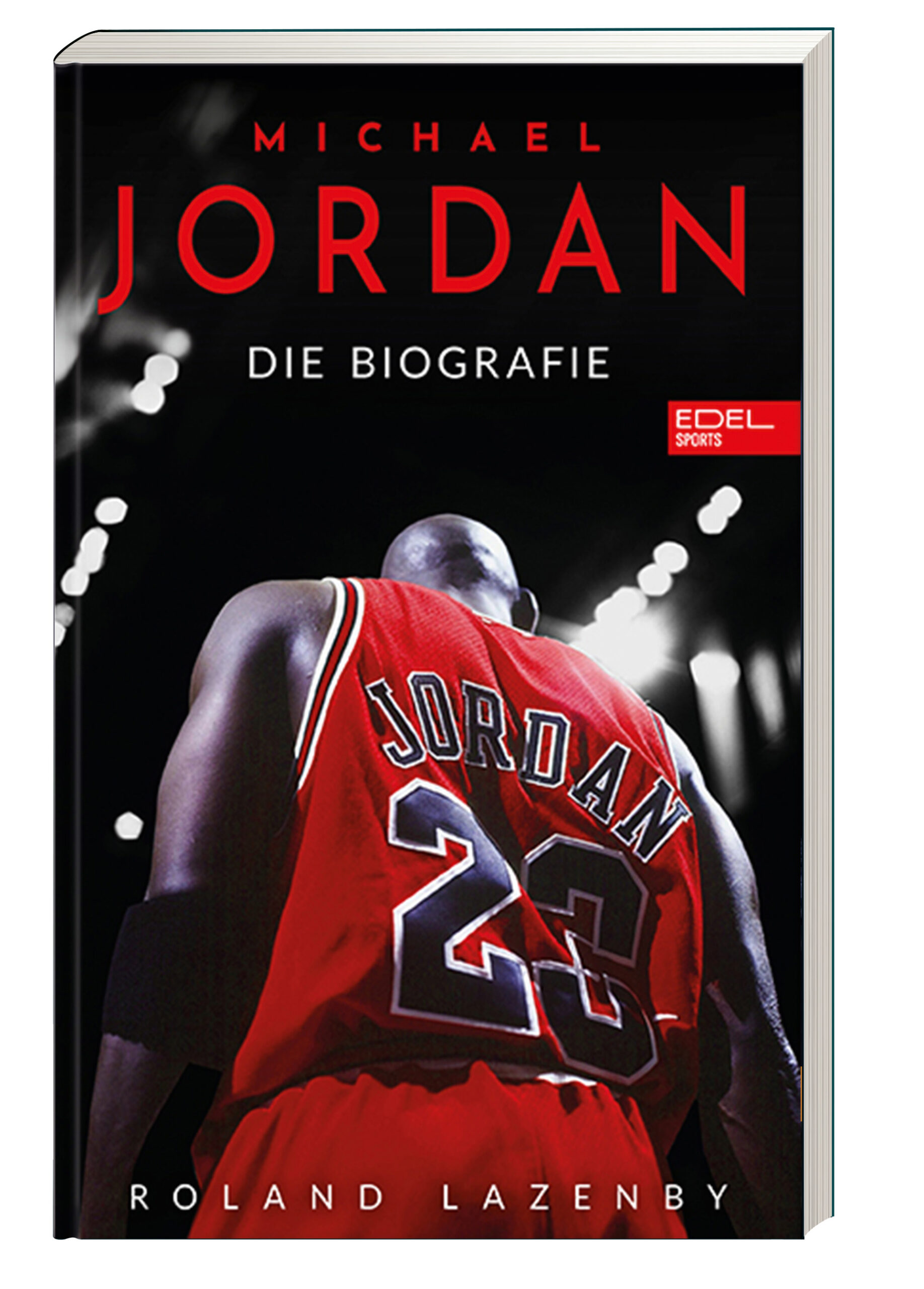 Michael Jordan. Die Biografie - Edel Sports